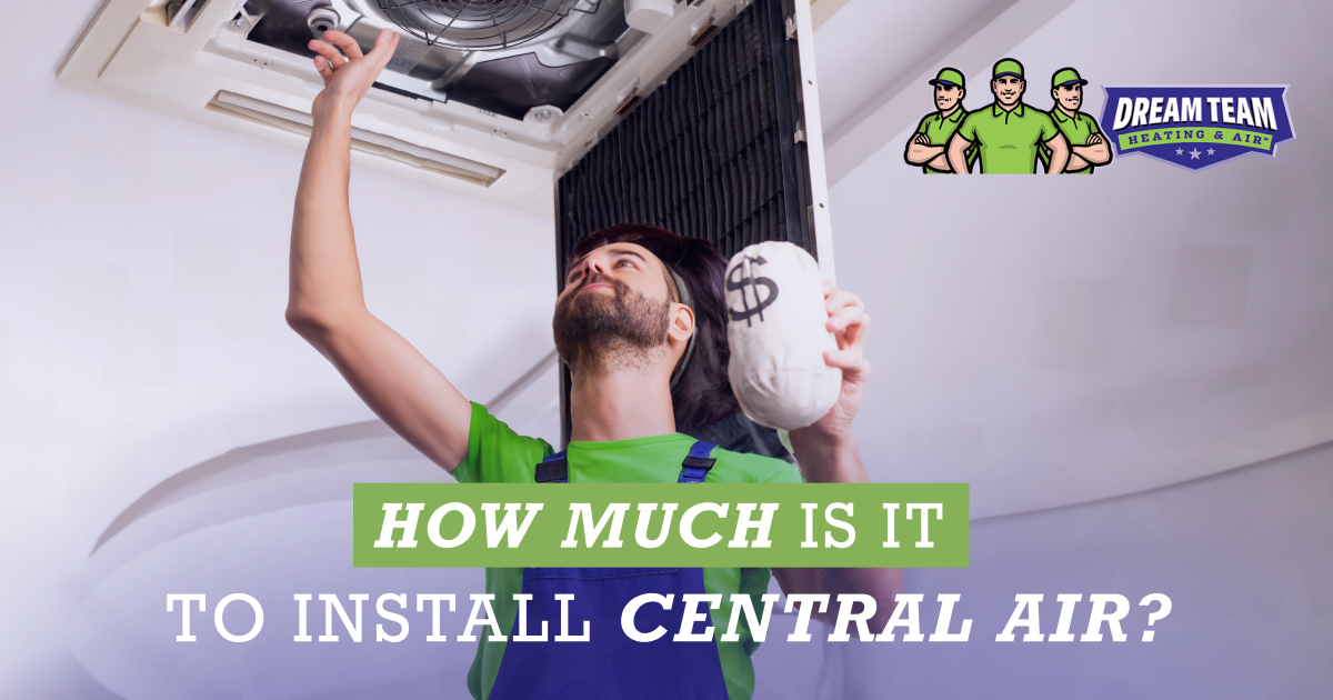 How Much Does Central Air Installation Cost | Dream Team
